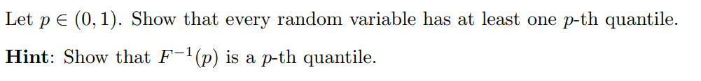 Solved Let p E (0,1). Show that every random variable has at | Chegg.com