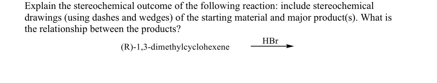 Solved Explain the stereochemical outcome of the following | Chegg.com
