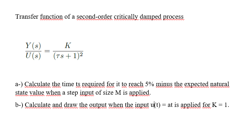 Transfer function of a second-order critically damped | Chegg.com