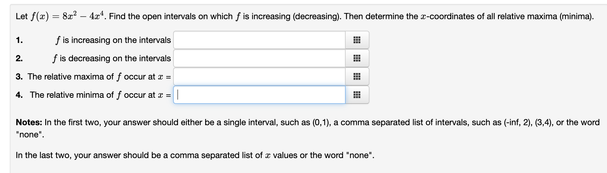 Solved Let f(x)=8x2−4x4. Find the open intervals on which f | Chegg.com