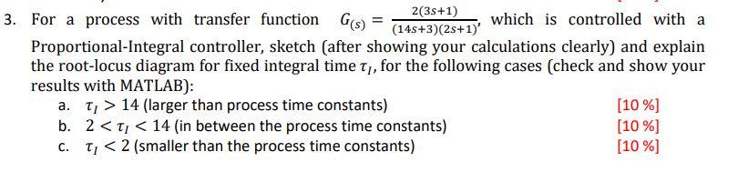 Solved For a process with transfer function | Chegg.com