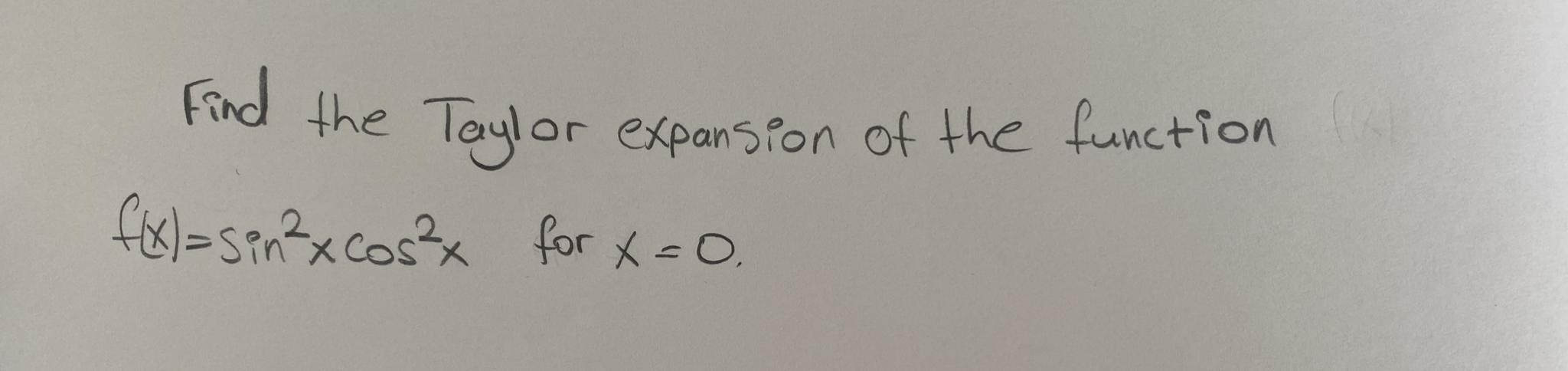 Solved Find the Taylor expansion of the function | Chegg.com