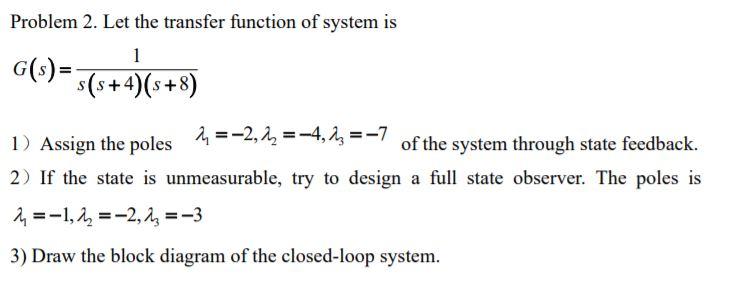 Solved Problem 2. Let the transfer function of system is 1 | Chegg.com
