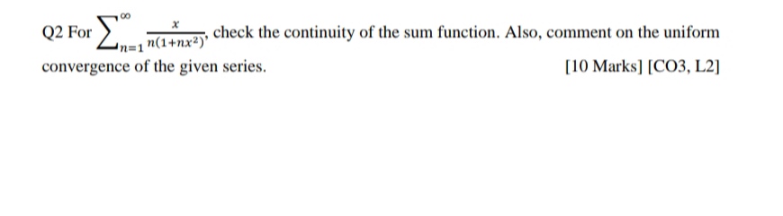 Solved Q2 For ∑n=1∞n(1+nx2)x, check the continuity of the | Chegg.com
