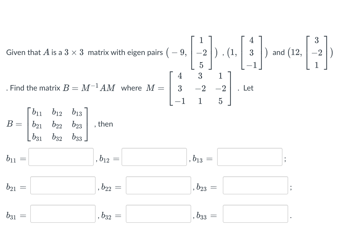 Solved 4 Given that A is a 3 x 3 matrix with eigen pairs ( – | Chegg.com