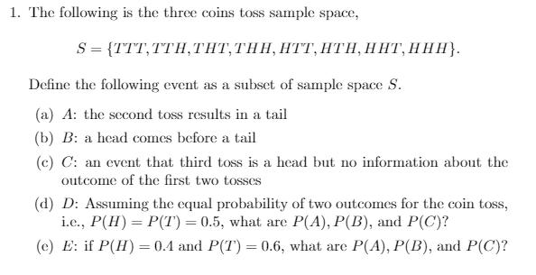 Solved 1. The following is the three coins toss sample | Chegg.com
