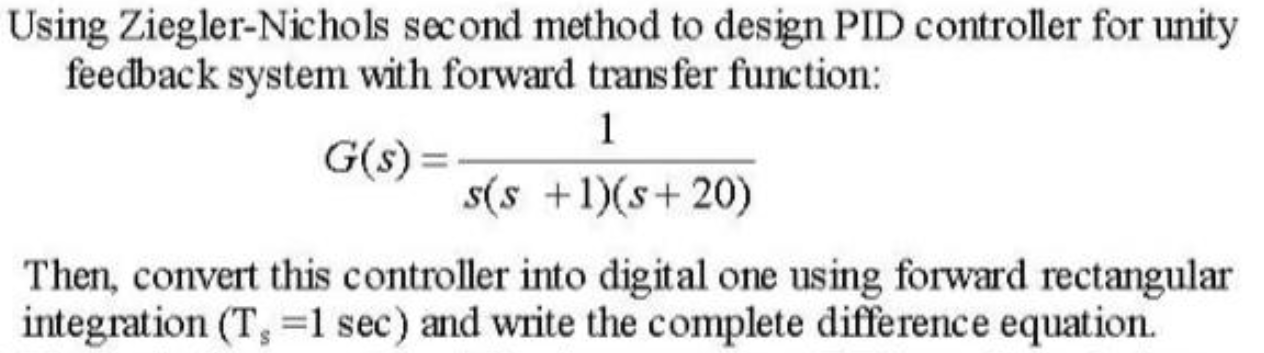 Solved Using Ziegler-Nichols second method to design PID | Chegg.com