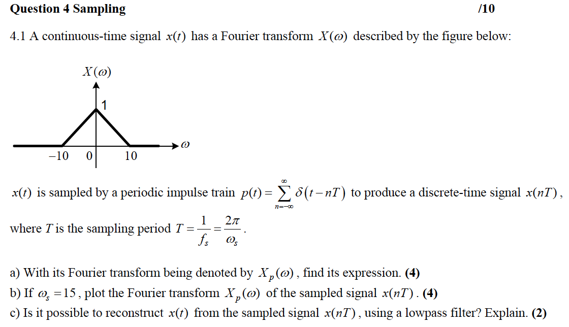 Solved 4.1 A continuous-time signal x(t) has a Fourier | Chegg.com
