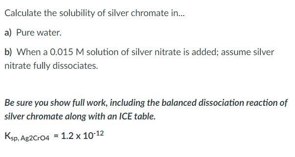 Solved Calculate the solubility of silver chromate in... a) | Chegg.com
