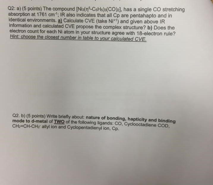 Solved Q2: a) (5 points) The compound [Nis(n6-CsHs)(CO)2), | Chegg.com