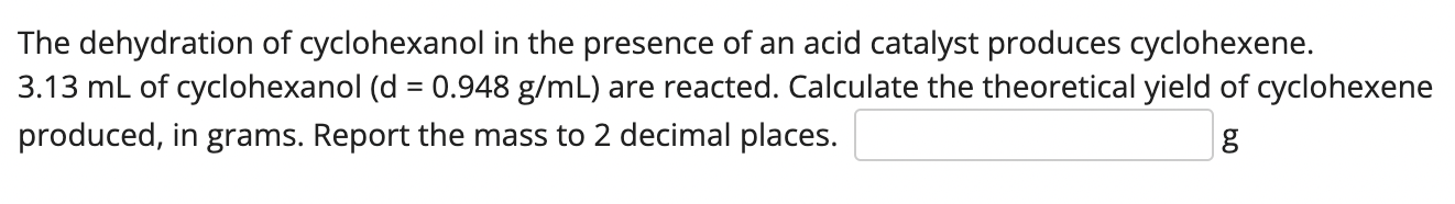Solved The dehydration of cyclohexanol in the presence of an | Chegg.com