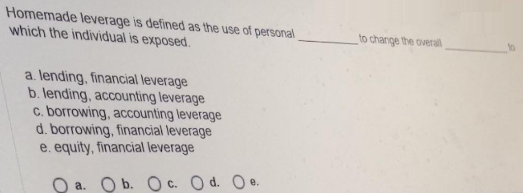 Solved Homemade leverage is defined as the use of personal | Chegg.com