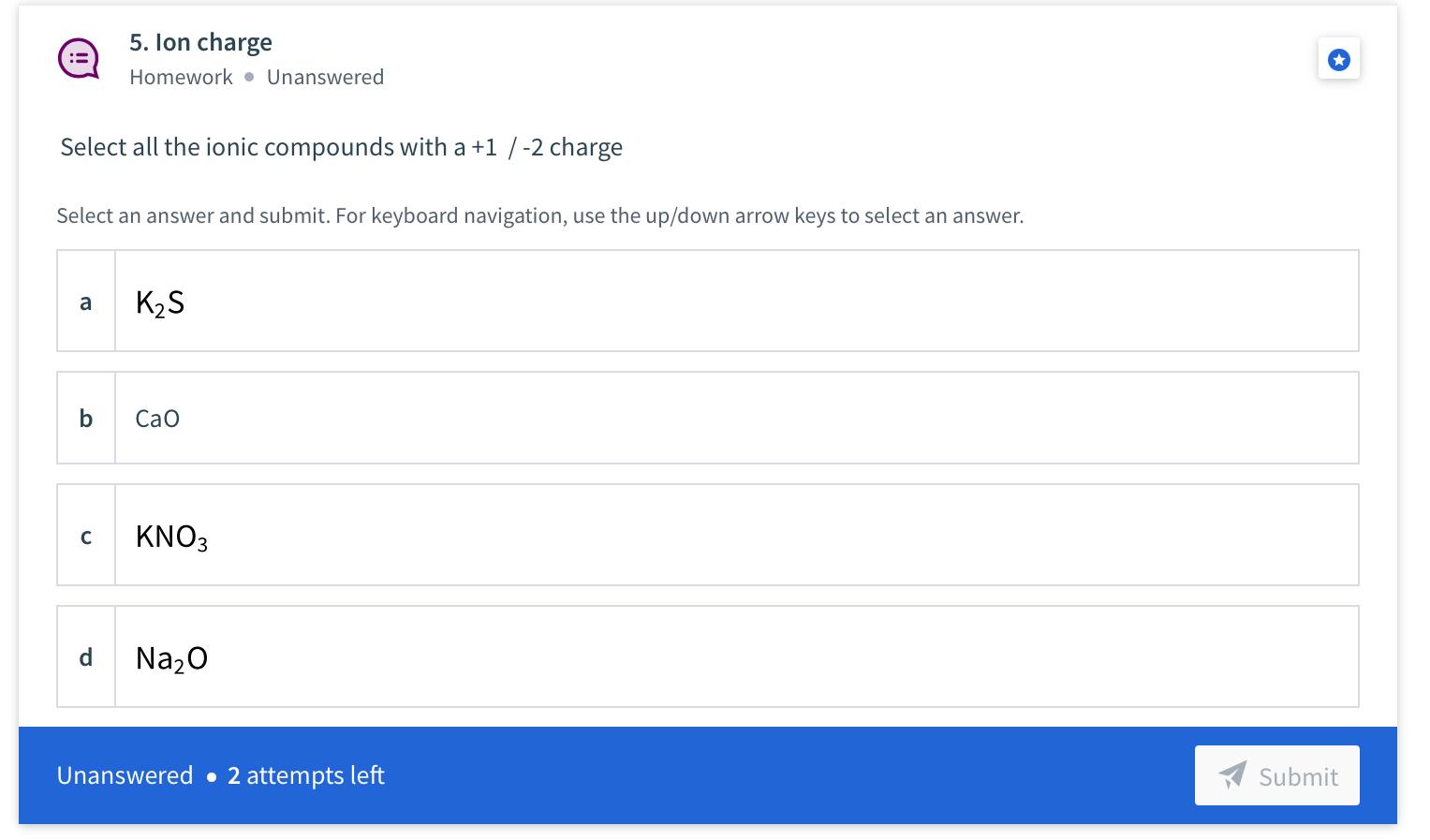 Solved 5. Ion charge Homework. Unanswered Select all the | Chegg.com