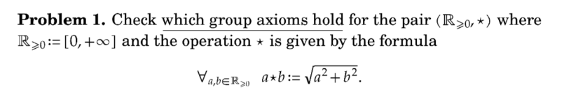 Solved Problem 1. Check which group axioms hold for the pair | Chegg.com
