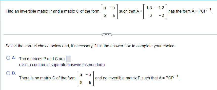 [Solved]: Find an invertible matrix P and a matrix C of the