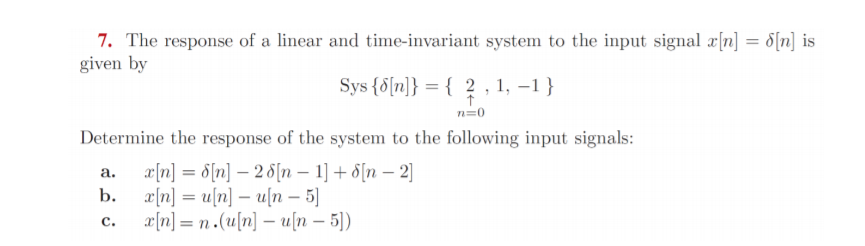 Solved 7. The response of a linear and time-invariant system | Chegg.com