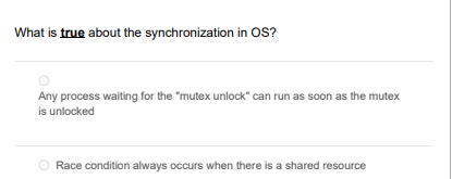 Solved What is true about the synchronization in OS? Any | Chegg.com