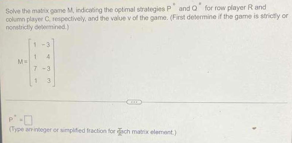 Solved Solve the matrix game M, indicating the optimal | Chegg.com