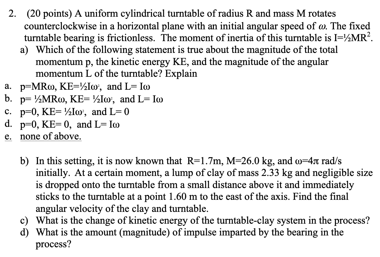 Solved 2. (20 points) A uniform cylindrical turntable of | Chegg.com