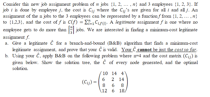 Solved 2 = Consider this new job assignment problem of n | Chegg.com