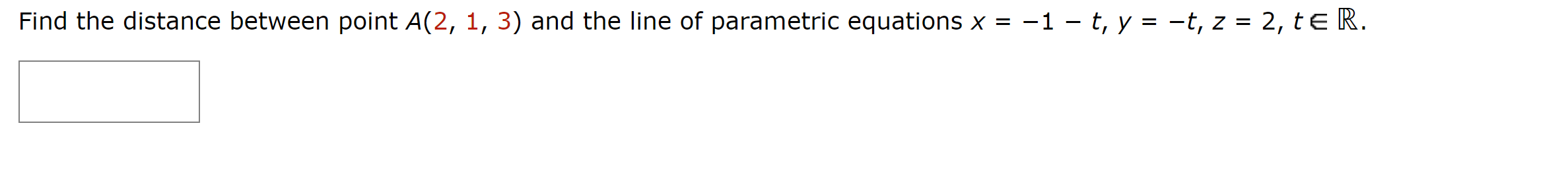 Solved Find the distance between point A(2,1,3) and the line | Chegg.com