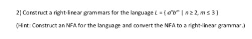 Solved 2) Construct a right-linear grammars for the language | Chegg.com