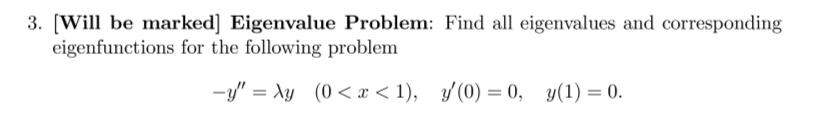 Solved 3. [Will be marked] Eigenvalue Problem: Find all | Chegg.com