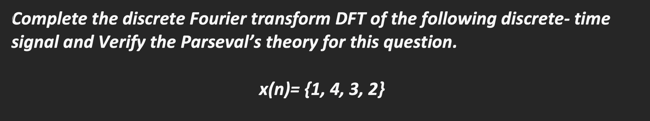 Solved Complete the discrete Fourier transform DFT of the | Chegg.com