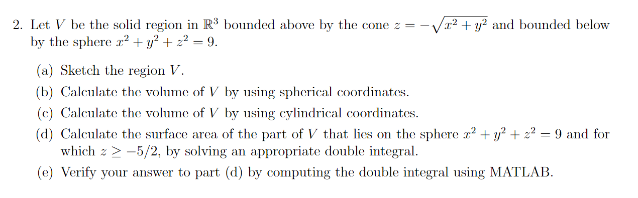 Solved 2. Let V be the solid region in R3 bounded above by | Chegg.com