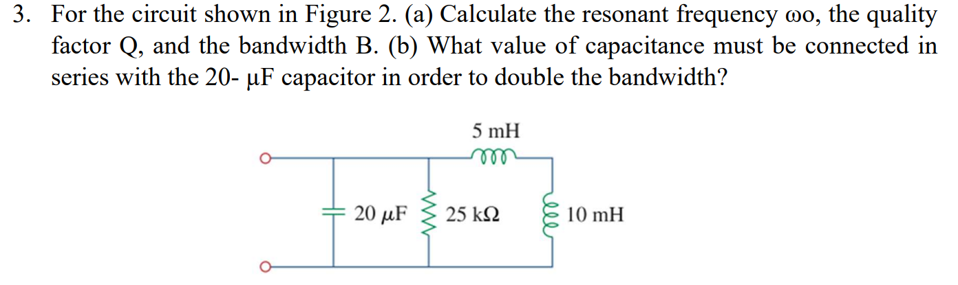 Solved 3. For the circuit shown in Figure 2. (a) Calculate | Chegg.com