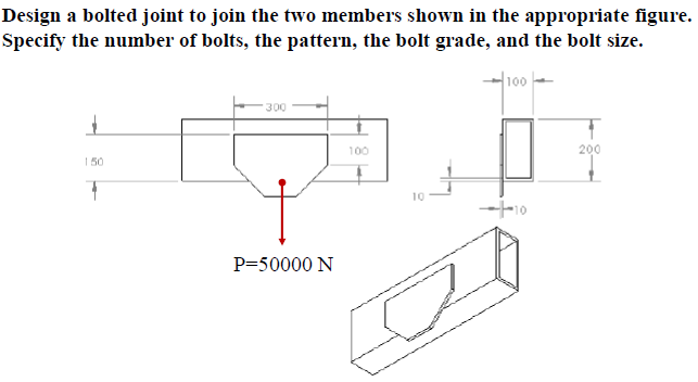 Solved Design a bolted joint to join the two members shown | Chegg.com