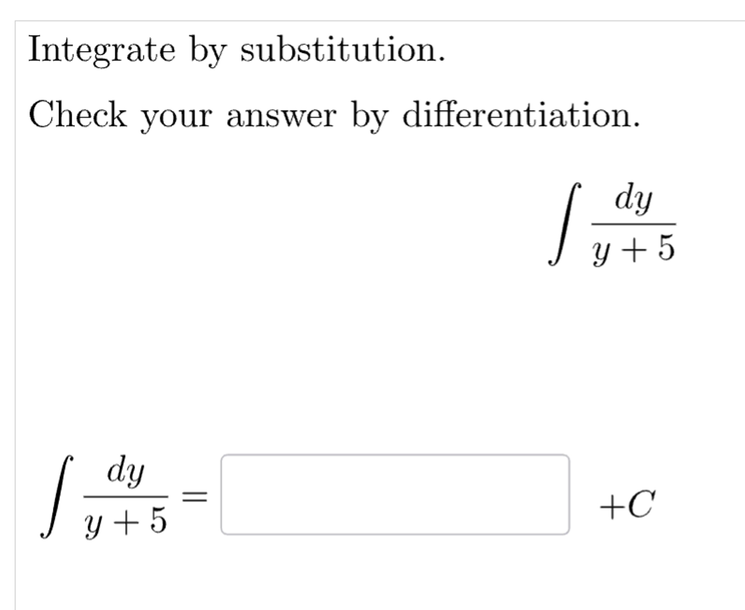 Solved Integrate by substitution.Check your answer by | Chegg.com