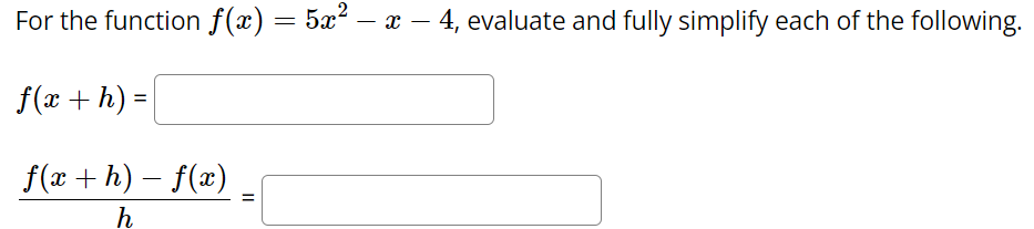 Solved For the function f(x)=5x2−x−4, evaluate and fully | Chegg.com