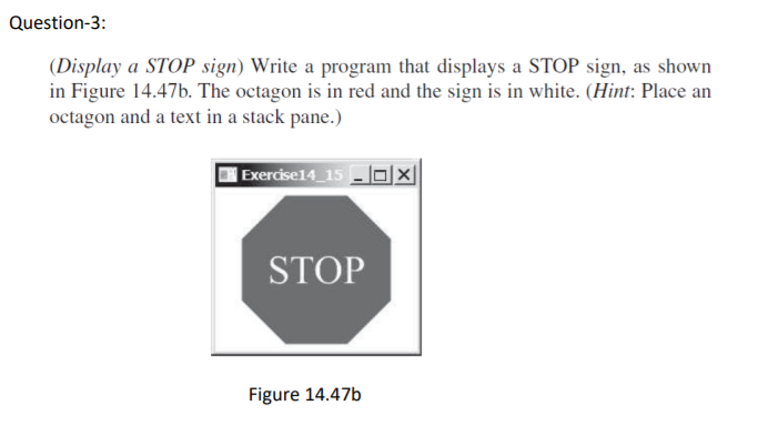 Solved Question-3: (Display a STOP sign) Write a program | Chegg.com