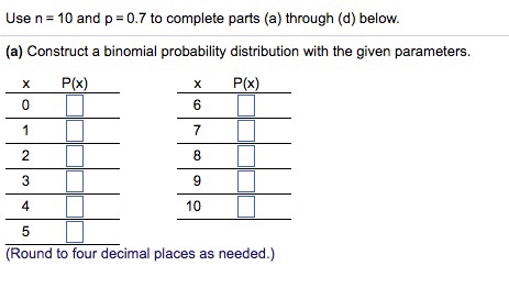 Solved Use n 10 and p = 0.7 to complete parts (a) through | Chegg.com