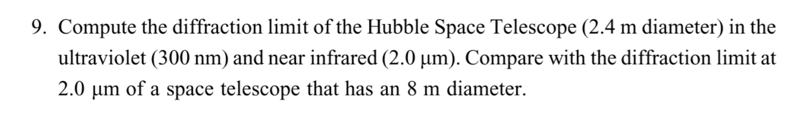 Solved 9. Compute the diffraction limit of the Hubble Space | Chegg.com