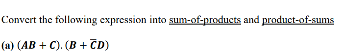 Solved Convert the following expression into sum-of-products | Chegg.com