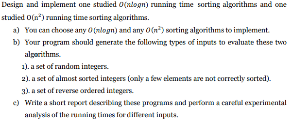 Solved Design and implement one studied 𝑂(𝑛logn) running | Chegg.com