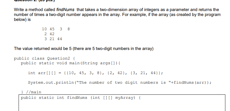 Solved Write a method called find Nums that takes a | Chegg.com
