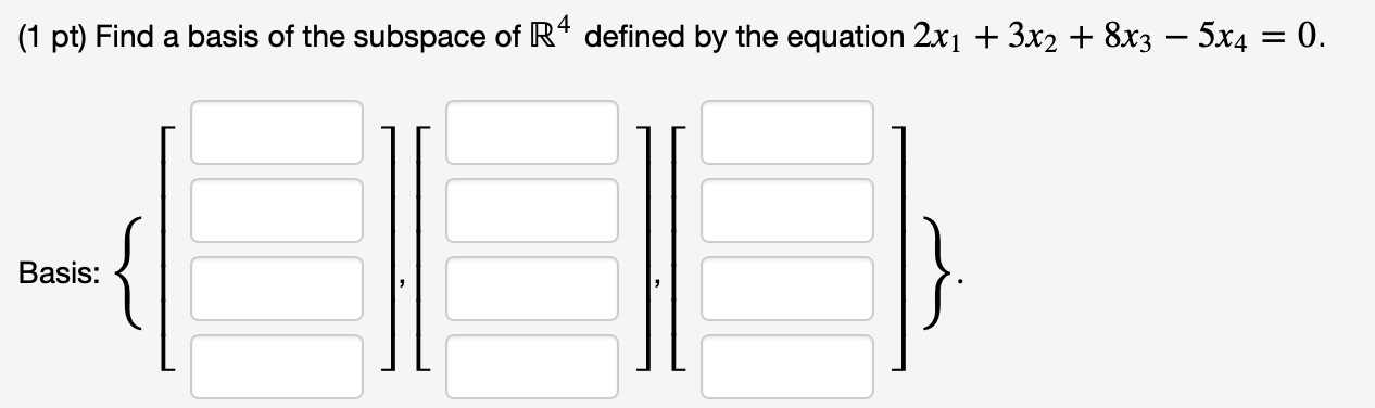 Solved (1 pt) Find a basis of the subspace of R4 defined by | Chegg.com