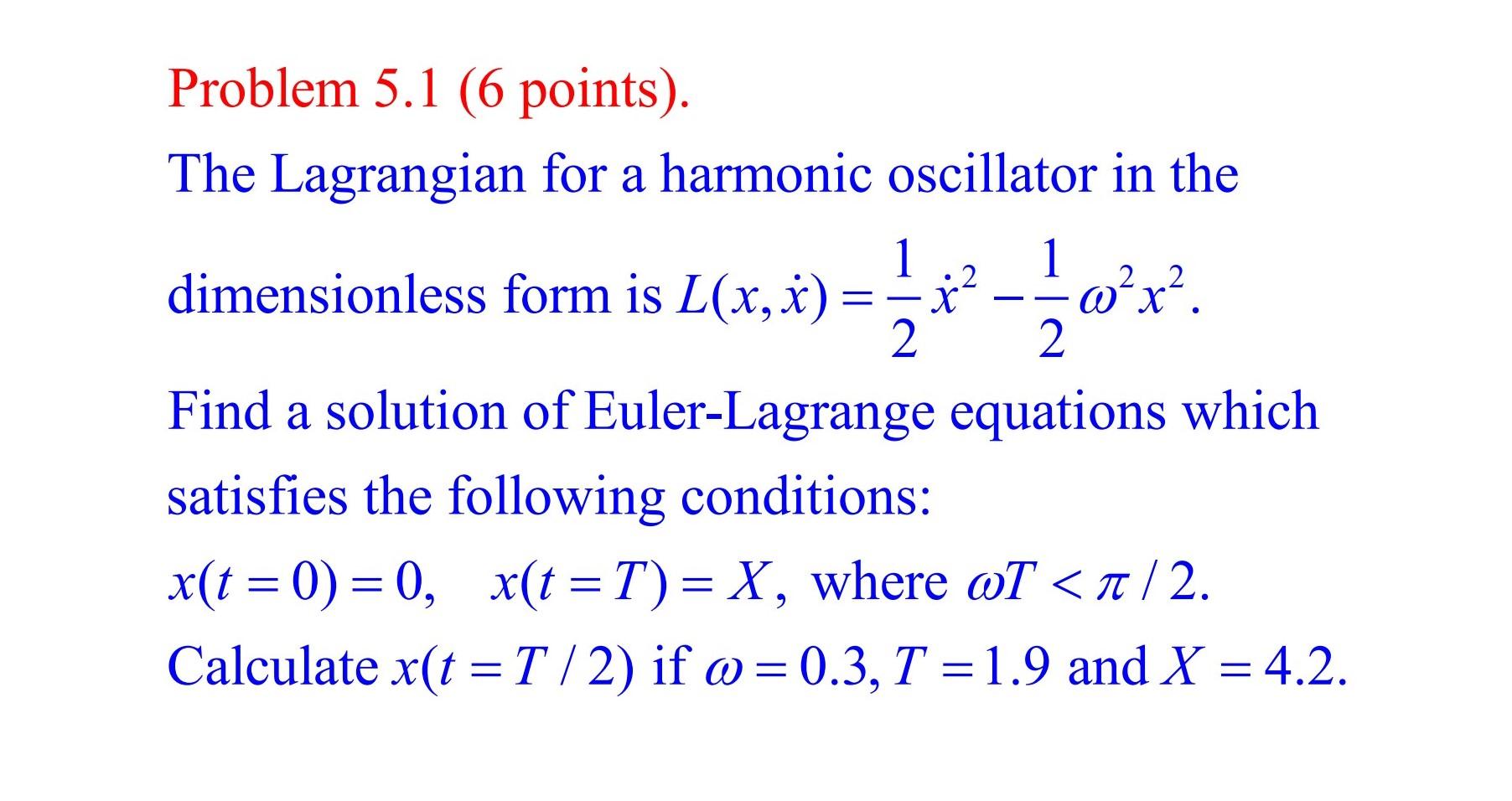 Solved 2 X х Problem 5.1 (6 points). The Lagrangian for a | Chegg.com