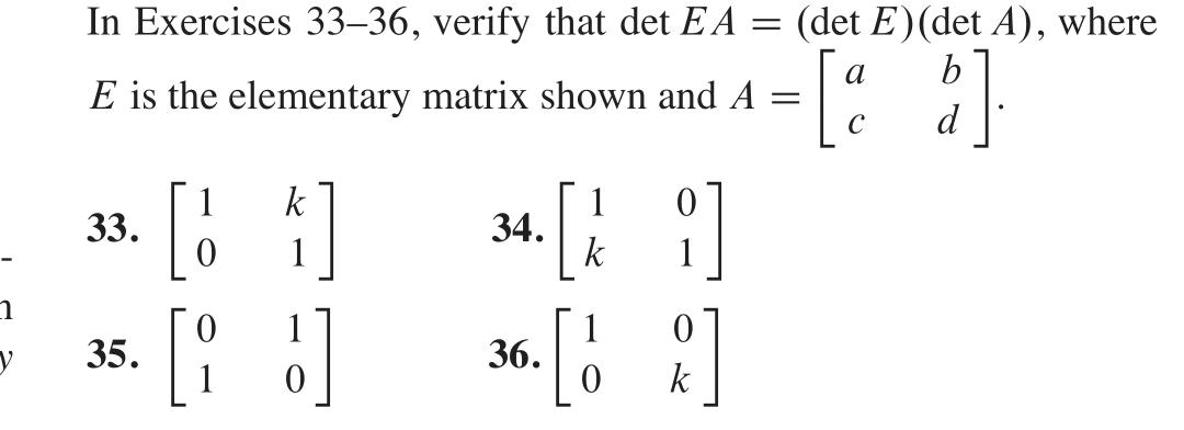 Solved In Exercises 33–36, verify that det E A = (det E)(det | Chegg.com