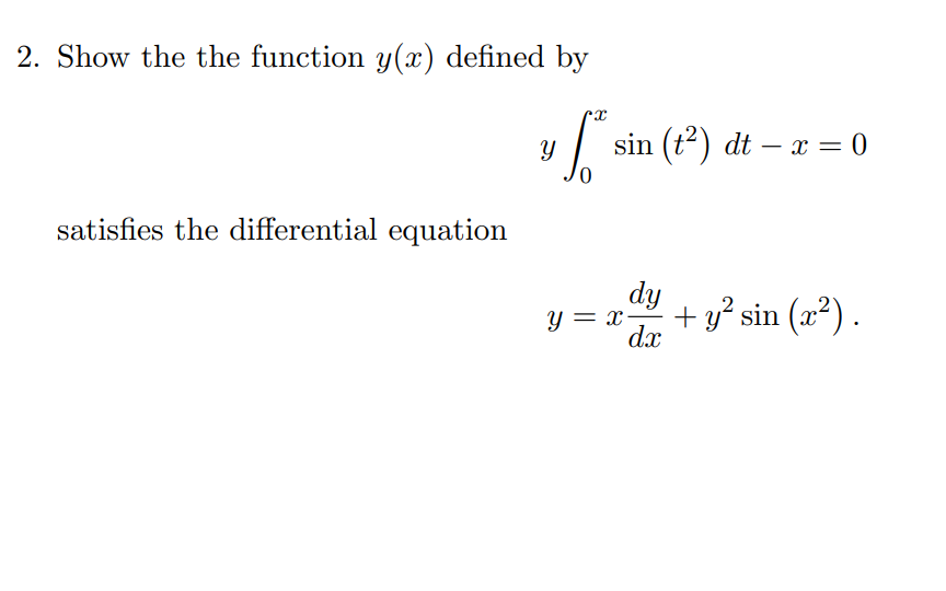 Solved 2. Show the the function y(x) defined by y sin (t2) | Chegg.com