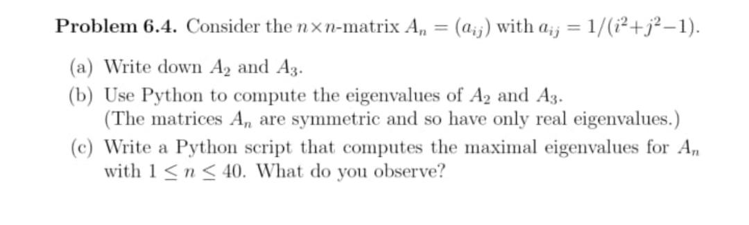 Solved Problem 6.4. Consider the nxn-matrix An = (aij) with | Chegg.com