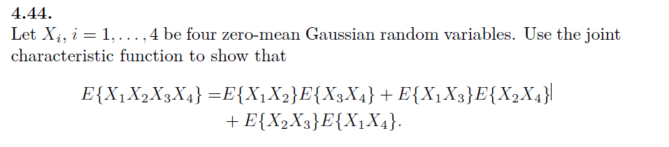Solved 4.44. Let Xi, i = 1, ..., 4 be four zero-mean | Chegg.com