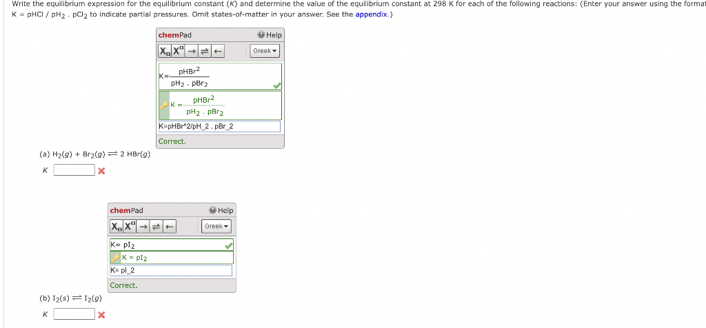 Solved K=pHCl/pH2⋅pCl2 to indicate partial pressures. Omit | Chegg.com