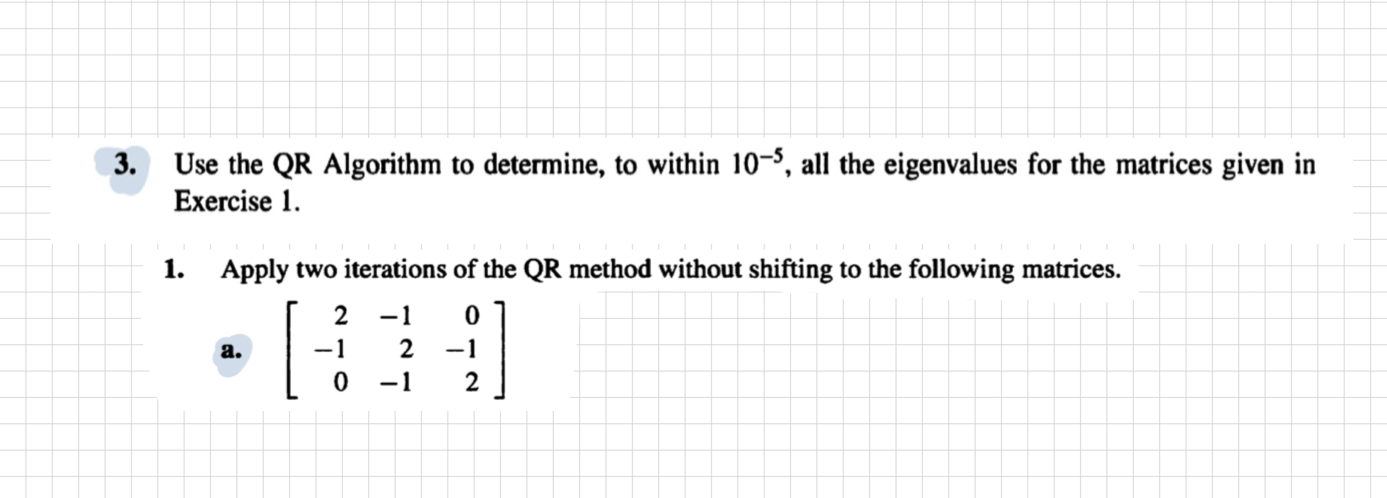 Solved Use the QR Algorithm to determine, to within 10−5, | Chegg.com