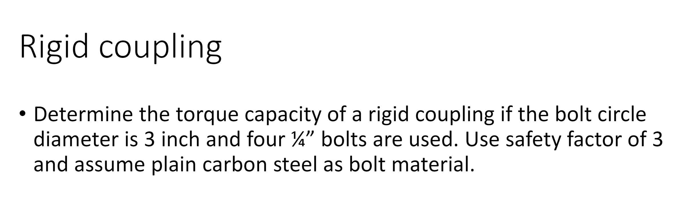 Solved Rigid coupling Determine the torque capacity of a | Chegg.com