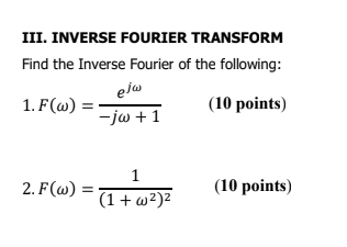 Solved III. INVERSE FOURIER TRANSFORM Find the Inverse | Chegg.com