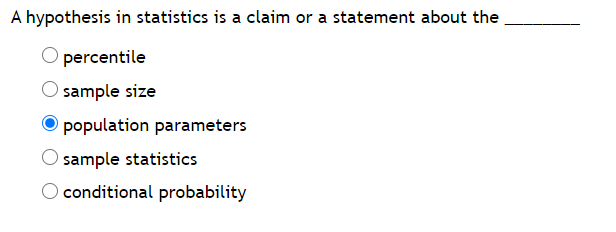 Solved A hypothesis in statistics is a claim or a statement | Chegg.com